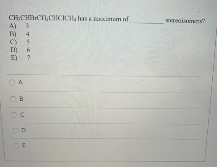 Solved stereoisomers? CH3CHBICH CHCICH; has a maximum of Α) | Chegg.com