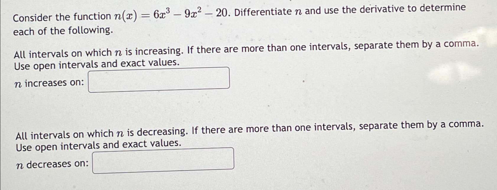 Solved Consider the function n(x)=6x3-9x2-20. ﻿Differentiate | Chegg.com