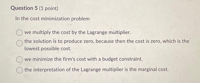 Solved Question 5 ( 1 point) In the cost minimization | Chegg.com