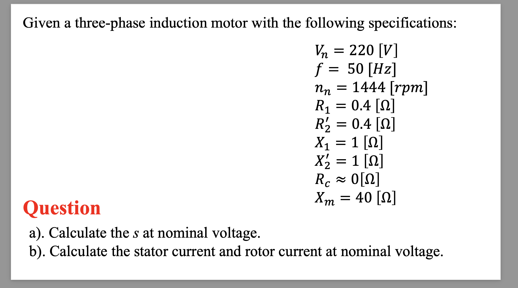 Solved Given a three-phase induction motor with the | Chegg.com