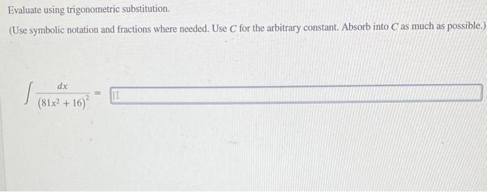 [solved] Evaluate Using Trigonometric Substitution Use S