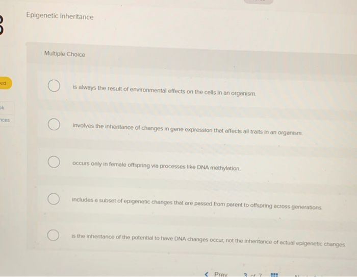 Solved Epigenetic inheritance Multiple Choice ed is always | Chegg.com