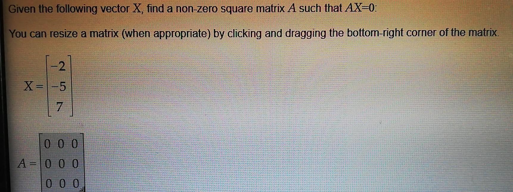 Solved Given the following vector X, find a non-zero square | Chegg.com