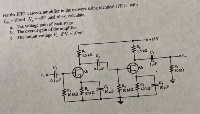 Solved For the JFET cascade amplifier in the network using | Chegg.com