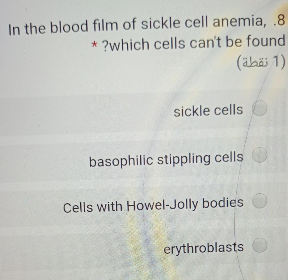 Solved In the blood film of sickle cell anemia, .8 * ?which | Chegg.com