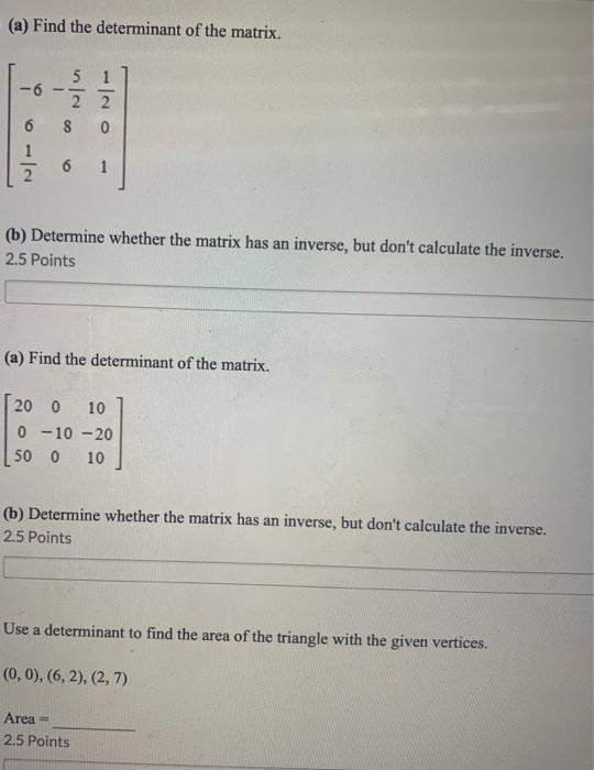 Solved (a) Find the determinant of the matrix. -6 5 22 8 0 6 | Chegg.com