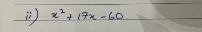 x2+17x−60 | Chegg.com