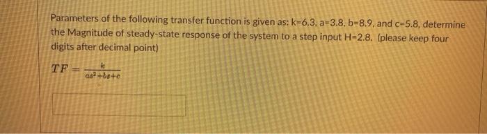 Solved Parameters of the following transfer function is | Chegg.com