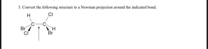 Solved 3. Convert the following structure to a Newman | Chegg.com