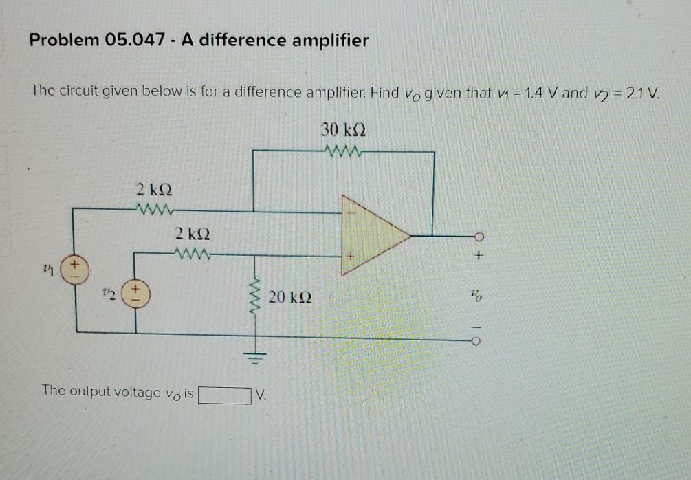 Solved Problem 05.047 - A difference amplifier The circuit | Chegg.com