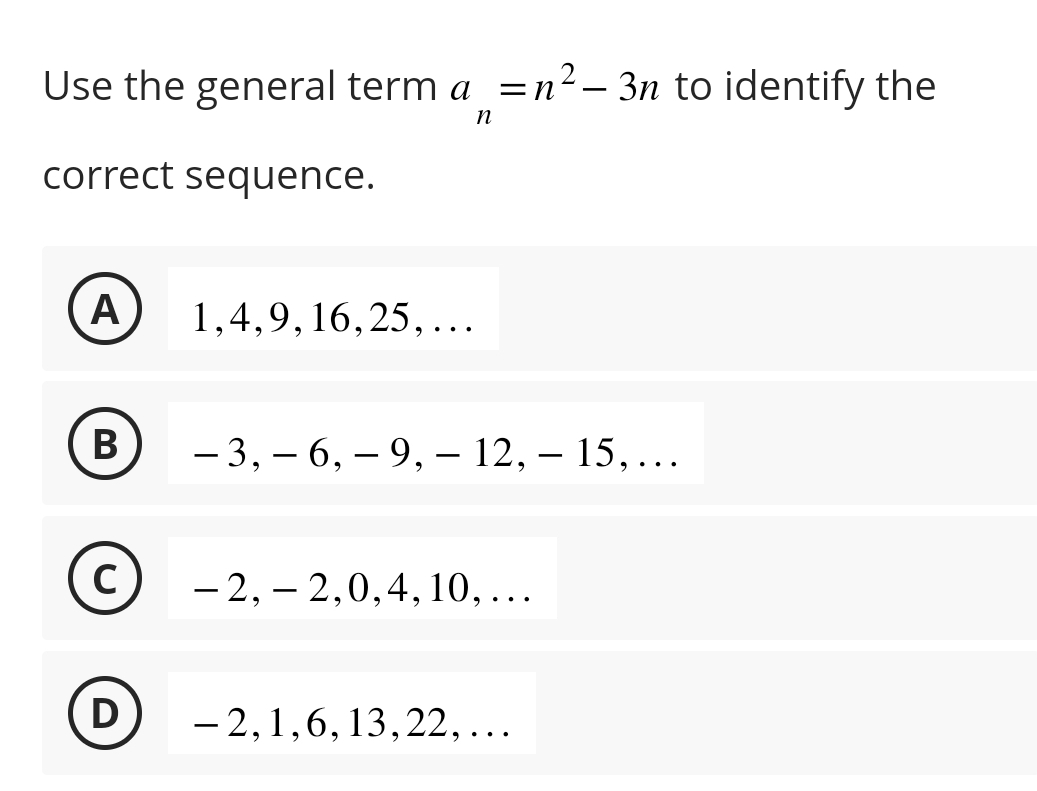 Solved Use the general term an=n2-3n ﻿to identify the | Chegg.com