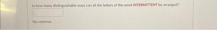 Solved In how many distinguishable ways can all the letters | Chegg.com