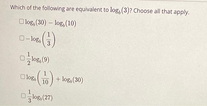 Solved Which of the following are equivalent to logb(3) ? | Chegg.com