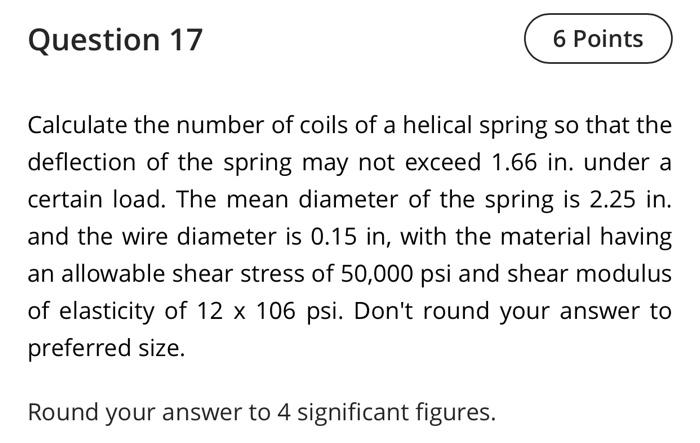 Solved Calculate the number of coils of a helical spring so | Chegg.com