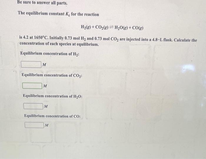 Solved Be sure to answer all parts. The equilibrium constant | Chegg.com