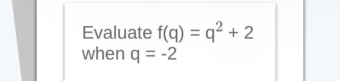 Solved Evaluate f(q)=q2+2 ﻿when q=-2 | Chegg.com