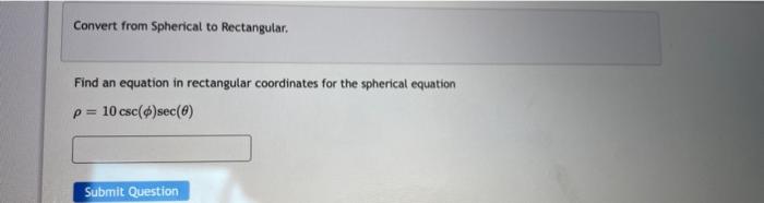 Solved Convert from Spherical to Rectangular. Find an | Chegg.com