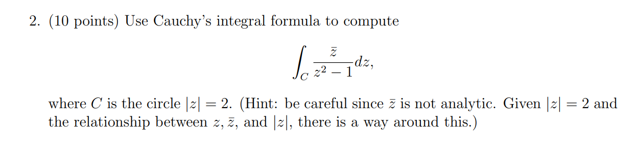 Solved (10 ﻿points) ﻿Use Cauchy's integral formula to | Chegg.com
