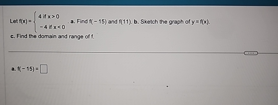 Solved Let f(x)={4 if x>0-4 if x