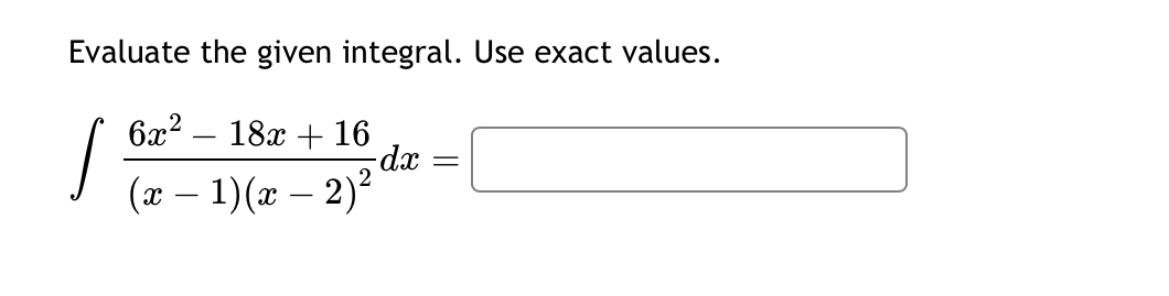 Solved Evaluate the given integral. Use exact | Chegg.com