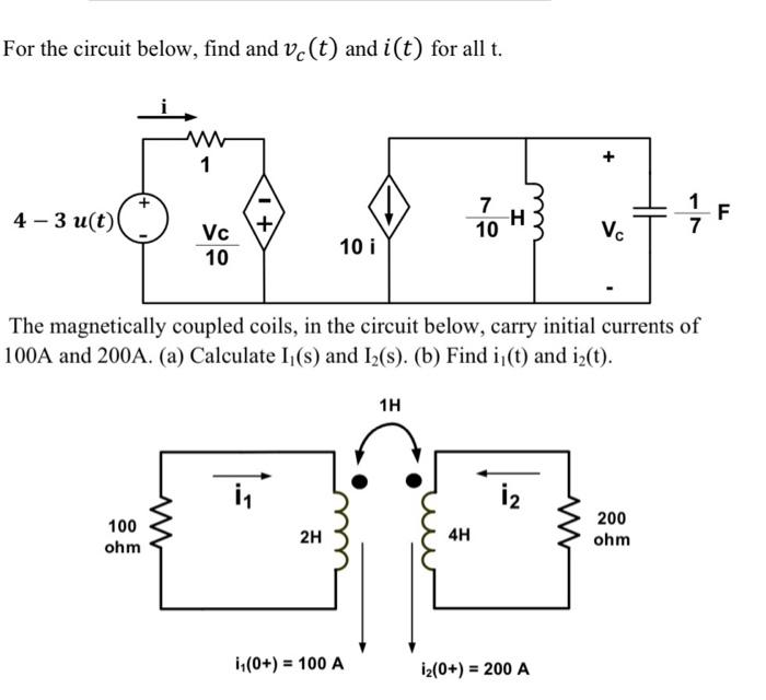 Solved For the circuit below, find and vc(t) and i(t) for | Chegg.com