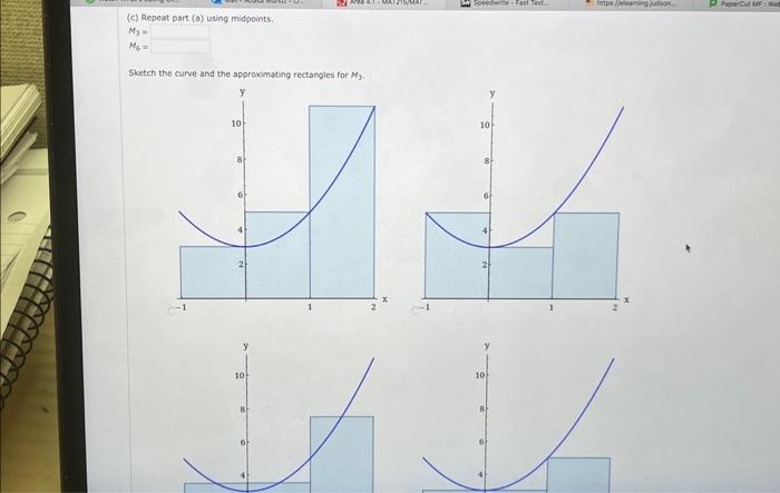 Sectch the curve and the approximating rectangies for | Chegg.com