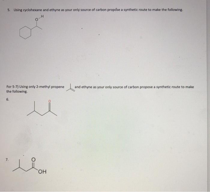 Solved 5. Using cyclohexane and ethyne as your only source | Chegg.com