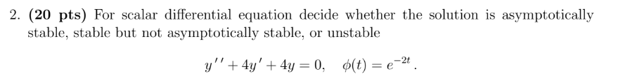 Solved 2. (20 pts) For scalar differential equation decide | Chegg.com