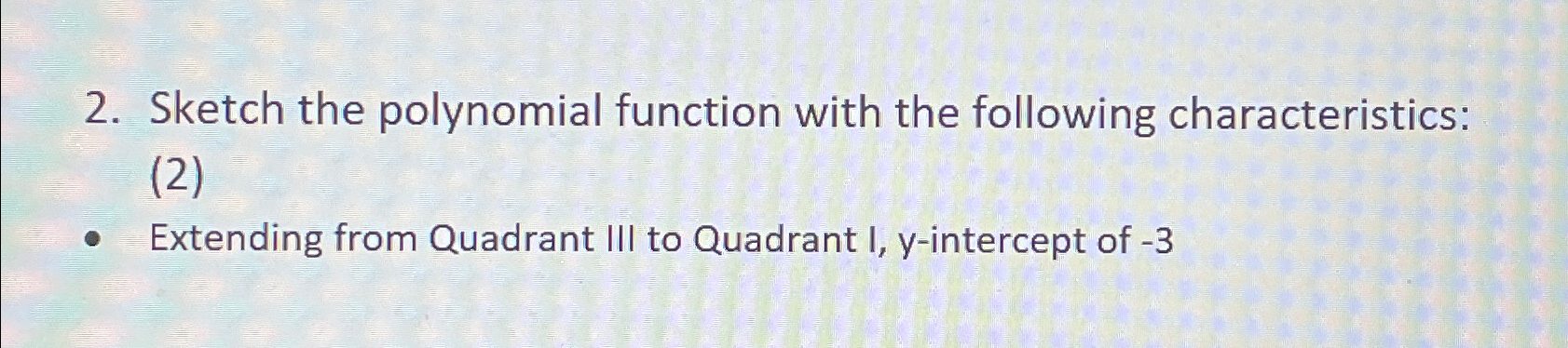 Solved Sketch the polynomial function with the following | Chegg.com