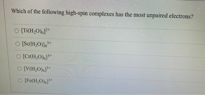 Solved Which of the following high-spin complexes has the | Chegg.com