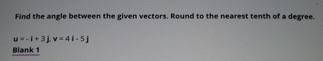 Solved Find the angle between the given vectors. Round to | Chegg.com
