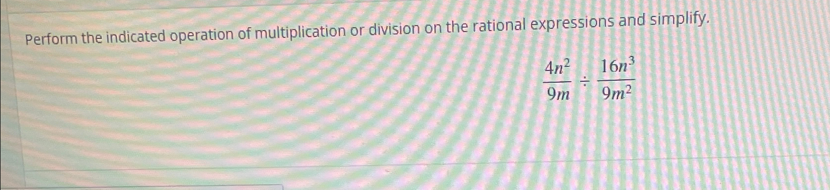 Solved Perform the indicated operation of multiplication or | Chegg.com