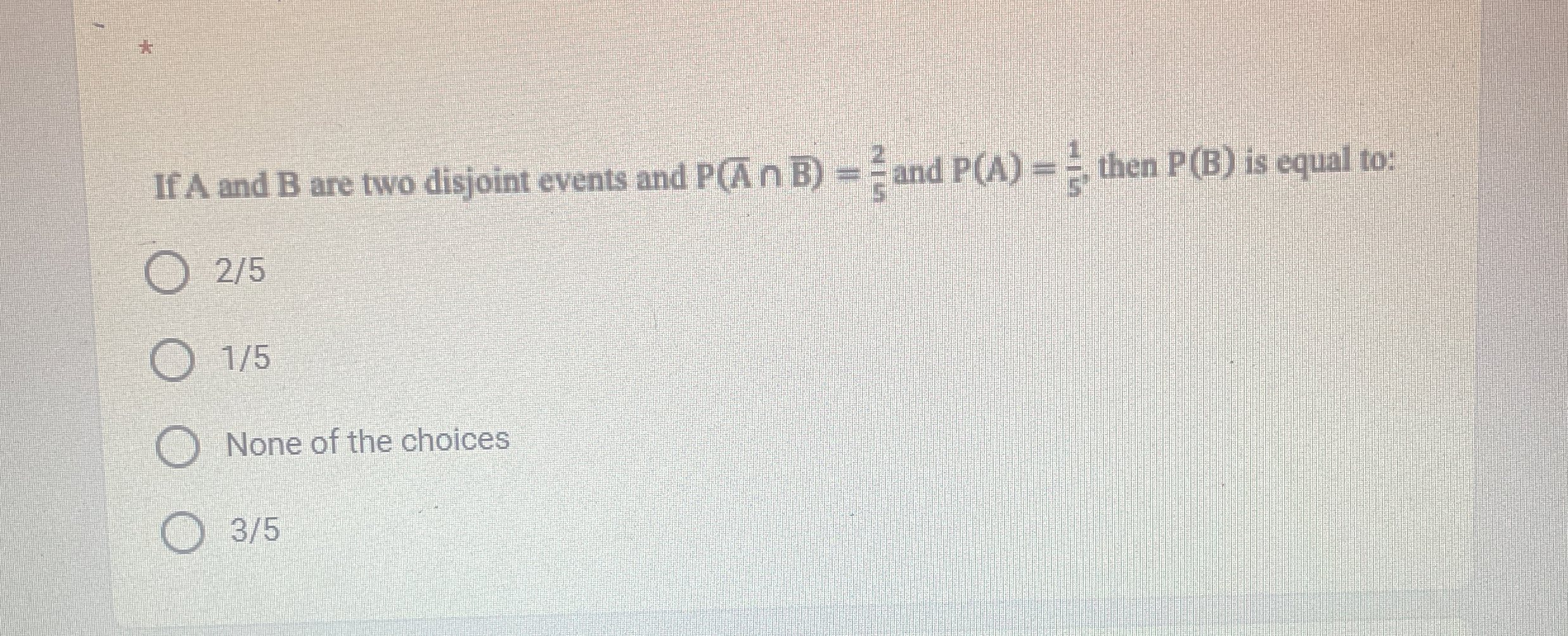 Solved by an EXPERT If A and B ﻿are two disjoint events and | Chegg.com