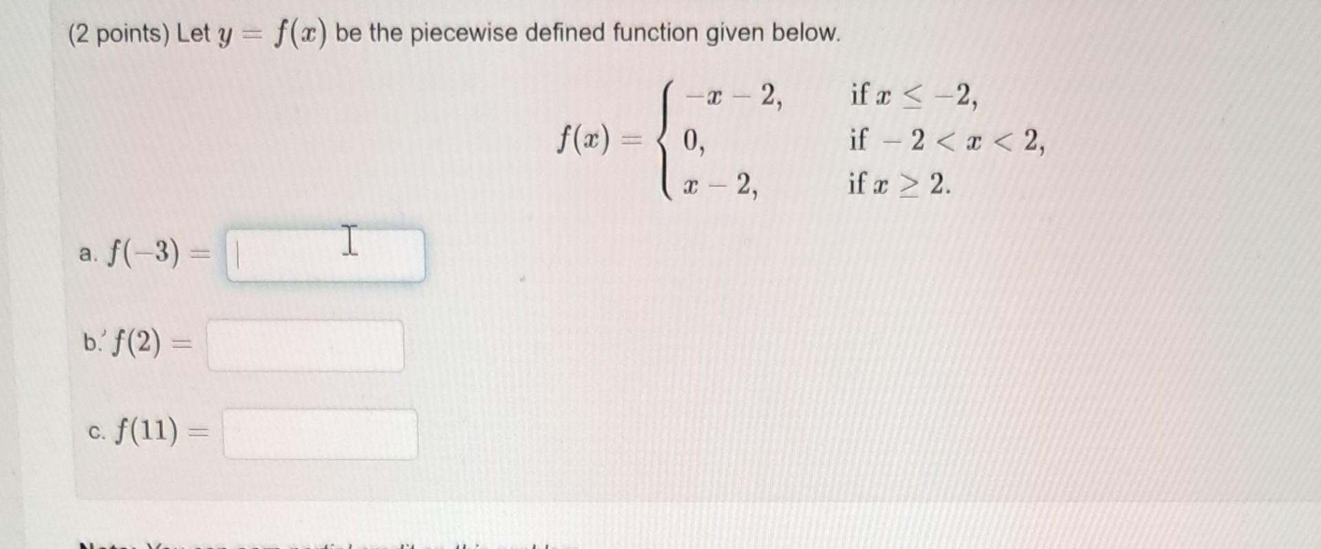 Solved (2 points) Let y=f(x) be the piecewise defined | Chegg.com
