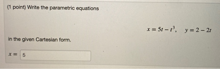 Solved (1 point) Write the parametric equations x = 5t - 13, | Chegg.com