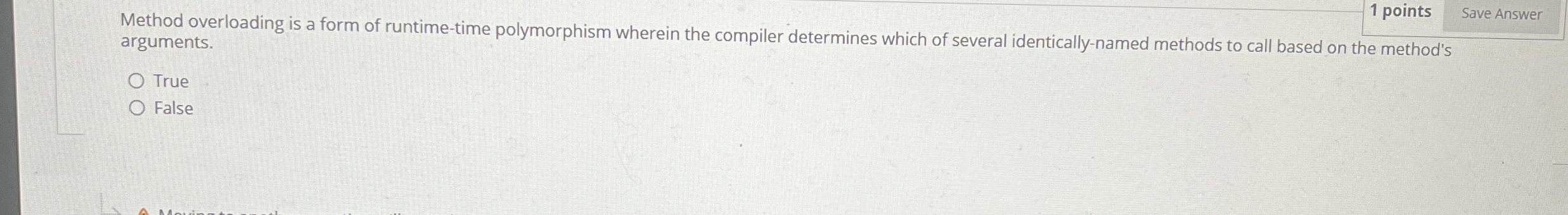 Solved 1 ﻿pointsSave AnswerMethod overloading is a form of | Chegg.com