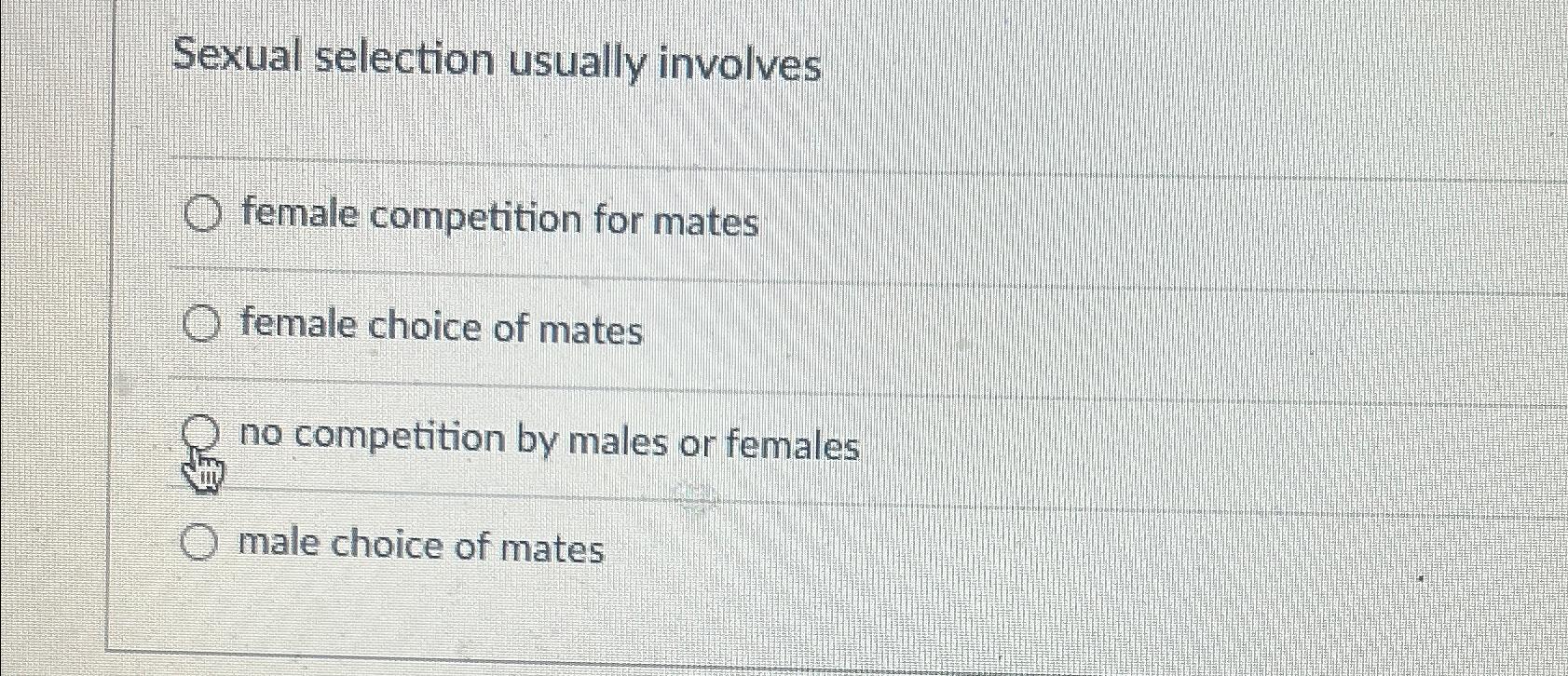 Solved Sexual selection usually involvesfemale competition | Chegg.com