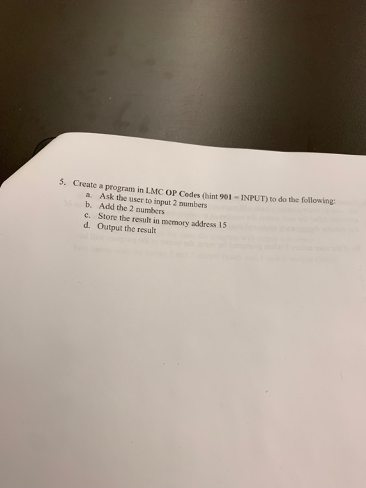 Solved 3. Create a program in LMC OP Codes (hint 901 INPUT) | Chegg.com