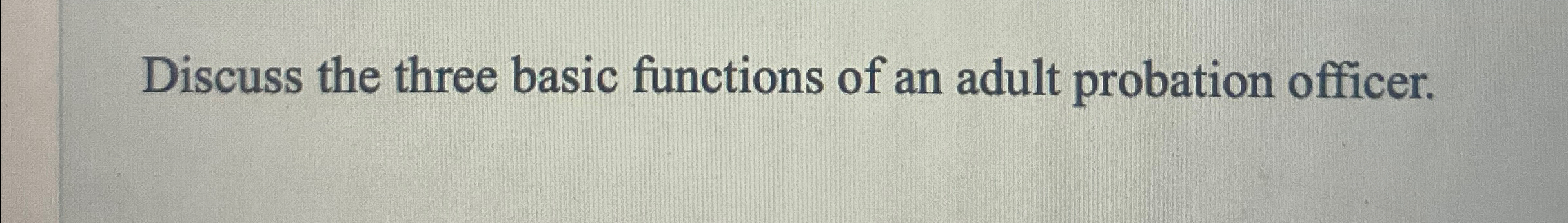 Solved Discuss the three basic functions of an adult | Chegg.com