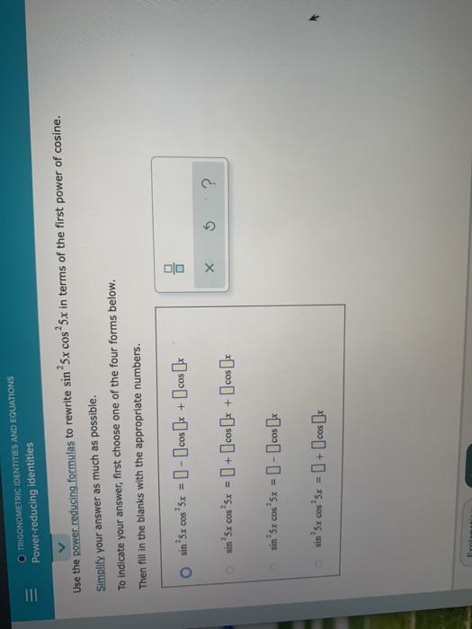 Solved TRIGONOMETRIC IDENTITIES AND EQUATIONS Power-reducing | Chegg.com