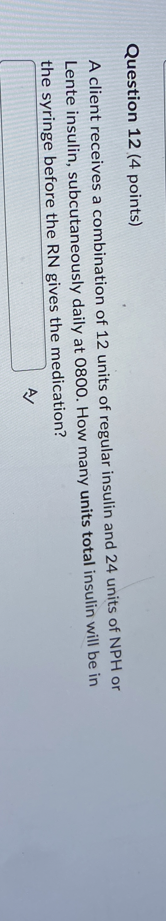 Solved Question 12 (4 ﻿points)A client receives a | Chegg.com