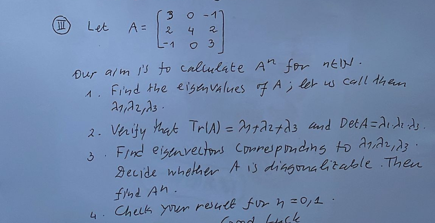 Solved Let A=[30-1242-103]Dur aim is to calculate An ﻿for | Chegg.com