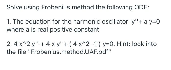 Solved Solve using Frobenius method the following ODE: 1. | Chegg.com