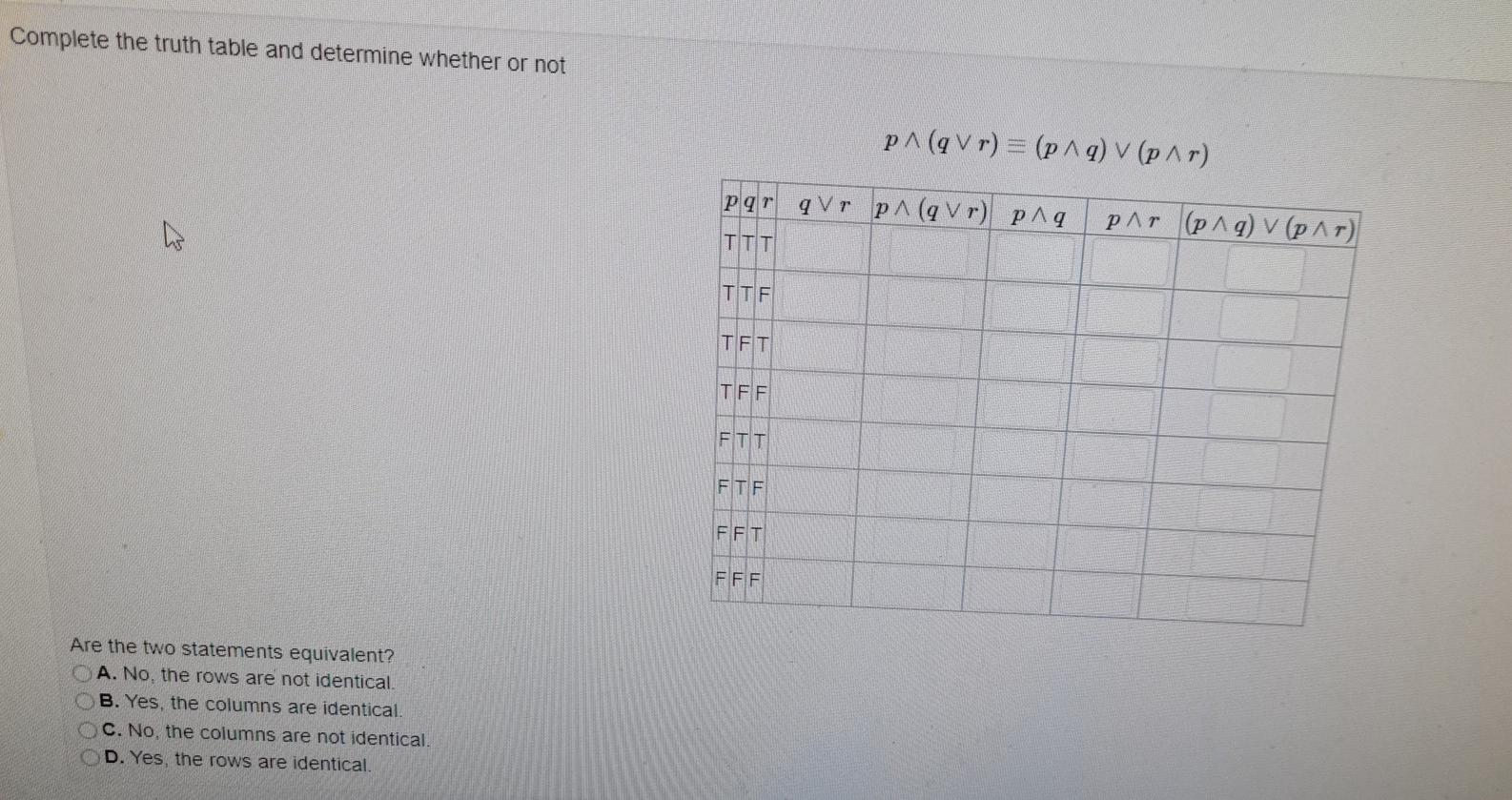Solved Complete the truth table and determine whether or not | Chegg.com