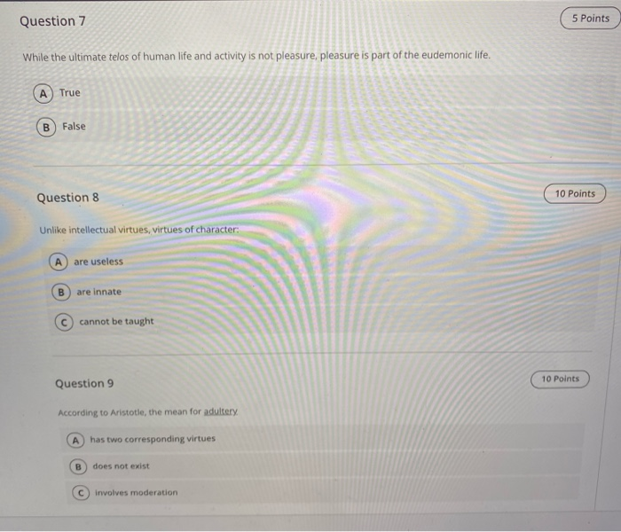 Solved Question 7 5 Points While the ultimate telos of human | Chegg.com