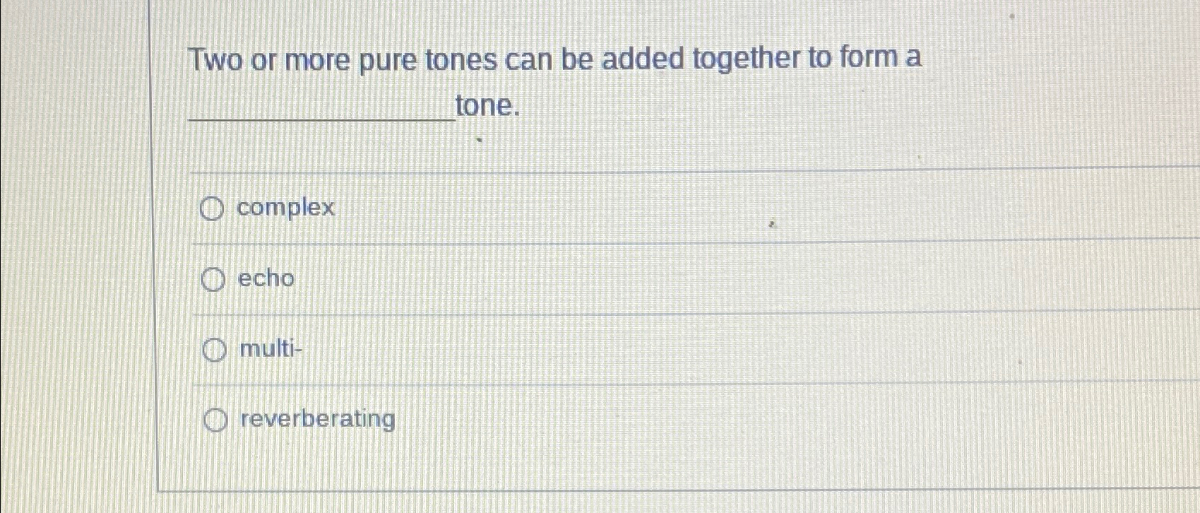 Solved Two or more pure tones can be added together to form | Chegg.com