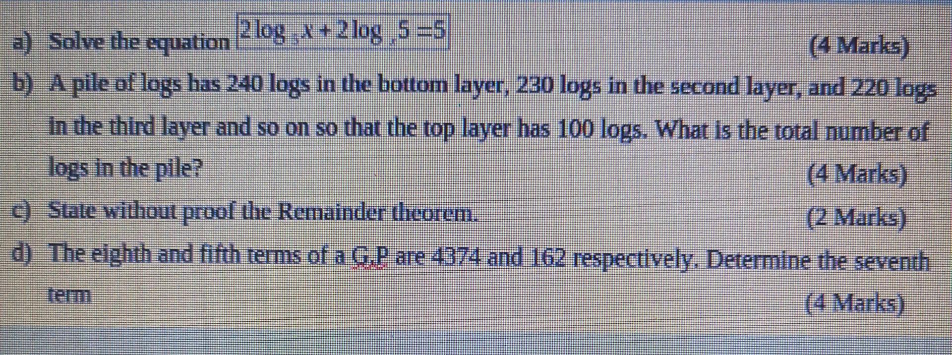 Solved a) Solve the equation 2logx+2log,5=5 (4 Marks) b) A | Chegg.com