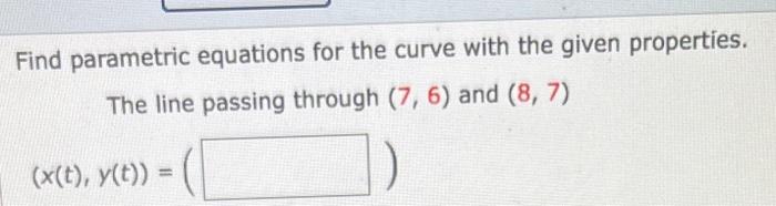 Solved Find parametric equations for the curve with the | Chegg.com
