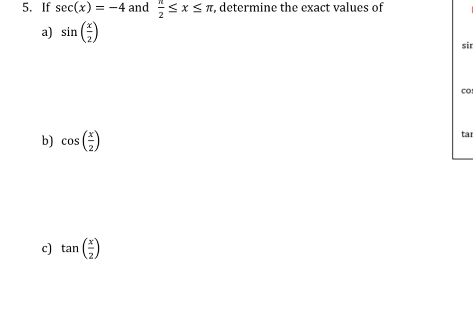 Solved If sec(x)=-4 ﻿and π2≤x≤π, ﻿determine the exact values | Chegg.com