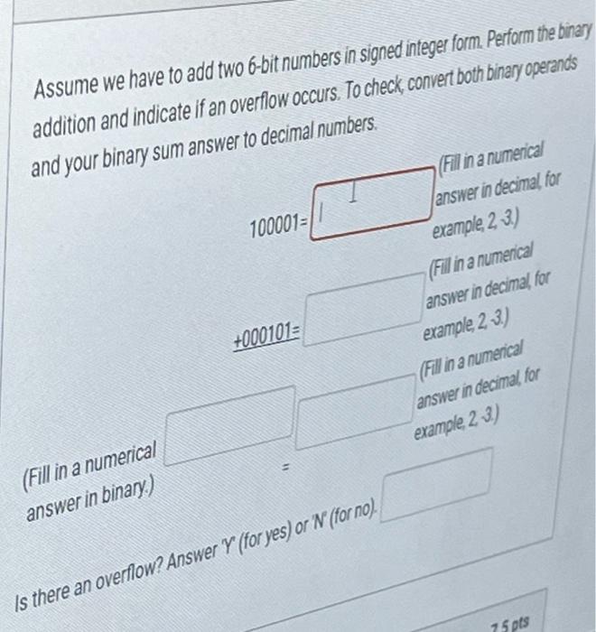 Solved Assume we have to add two 6-bit numbers in signed | Chegg.com